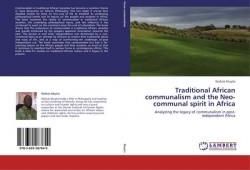 Traditional African communalism and the Neo-communal spirit in Africa ...