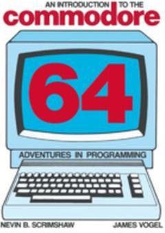 An Introduction to the Commodore 64: Adventures in Programming ...