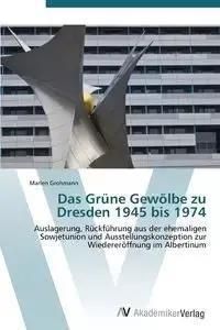 Das Grune Gewolbe Zu Dresden 1945 Bis 1974 - Literatura obcojęzyczna ...