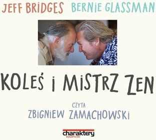 Koleś i mistrz zen - Jeff Bridges, Bernie Glassman (Audiobook) - Ceny i ...