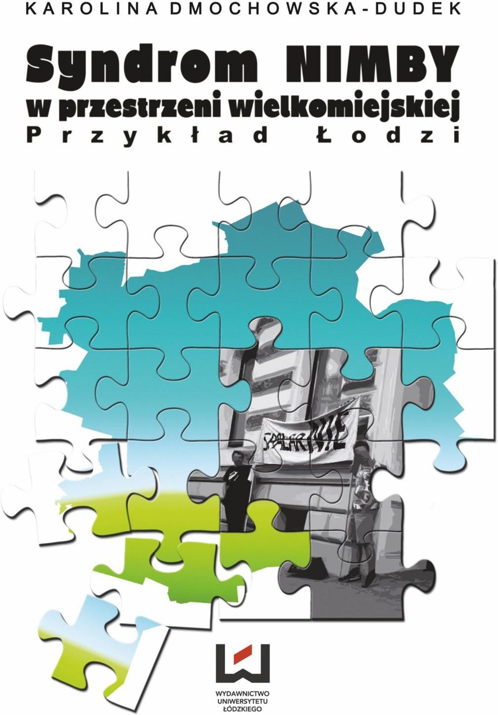 Syndrom NIMBY w przestrzeni wielkomiejskiej. Przykład Łodzi (E-book ...