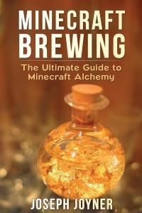 Minecraft Brewing: The Ultimate Guide to Minecraft Alchemy - Literatura ...