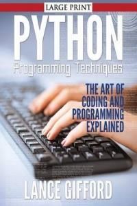 Python Programming Techniques: The Art of Coding and Programming Explained - Literatura ...