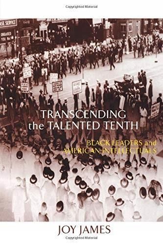 Transcending the Talented Tenth: Black Leaders and American ...