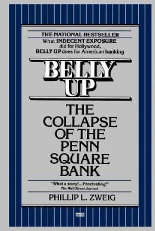 Belly Up: The Collapse of the Penn Square Bank - Literatura ...