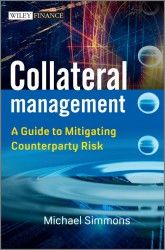 Collateral Management - A Guide to Mitigating Counterparty Risk ...