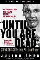 Until You Are Dead: Steven Truscott's Long Ride Into History ...