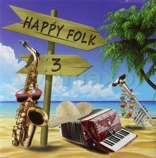 Płyta kompaktowa Happy Folk - Happy Folk 3 (CD) - Ceny i opinie - Ceneo.pl