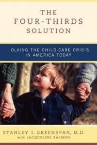 The Four-Thirds Solution: Solving the Child-Care Crisis in America ...