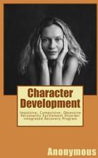 Character Development: Impulsive, Compulsive, Obsessive Personality ...