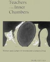 Teachers of the Inner Chambers: Women and Culture in Seventeenth ...