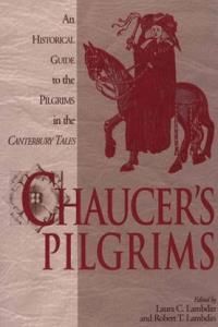 Chaucer's Pilgrims: An Historical Guide to the Pilgrims in the ...