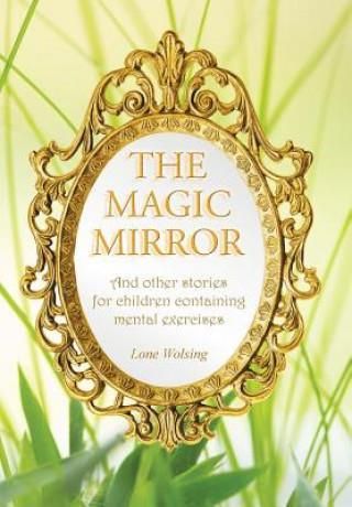 The Magic Mirror: And Other Stories for Children Containing Mental ...