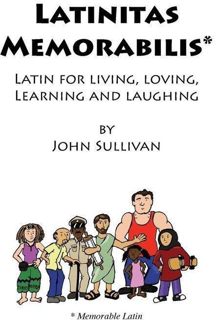 Latinitas Memorabilis: Latin for Living, Loving, Learning and Laughing - Literatura obcojęzyczna ...