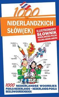 1000 Nniderlandzkich słówek Ilustrowany słownik niderlandzko-polski polsko-niderlandzki - Ceny i ...