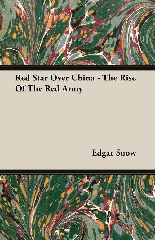 Red Star Over China - The Rise of the Red Army - Literatura ...
