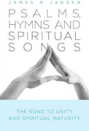 Psalms, Hymns and Spiritual Songs - The Road to Unity and Spiritual ...