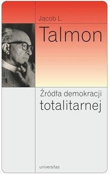 Źródła demokracji totalitarnej Jacob Talmon Leib - Ceny i opinie - Ceneo.pl