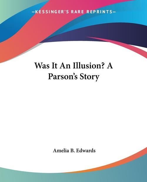 Was It an Illusion? a Parson's Story - Literatura obcojęzyczna - Ceny i ...
