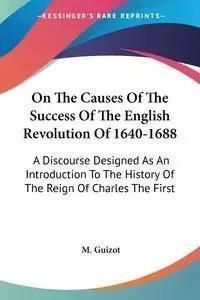 On the Causes of the Success of the English Revolution of 1640-1688: A ...