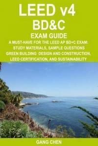 Leed V4 Bdc Exam Guide : A Must-Have for the Leed AP Bd+c Exam: Study ...