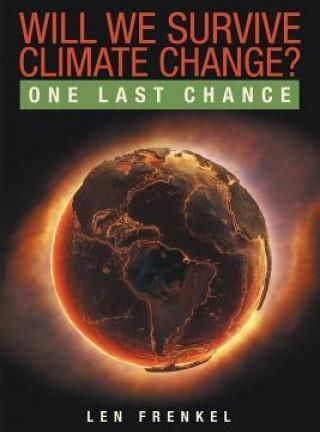 Will We Survive Climate Change?: One Last Chance - Literatura ...