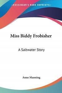 Miss Biddy Frobisher: A Saltwater Story - Literatura obcojęzyczna ...