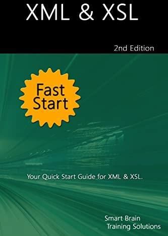 Xml & Xsl Fast Start 2Nd Edition: Your Quick Start Guide For Xml & Xsl - Literatura obcojęzyczna ...