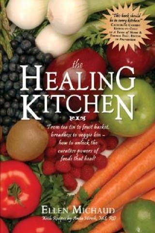 The Healing Kitchen: From Tea Tin to Fruit Basket, Breadbox to Veggie ...