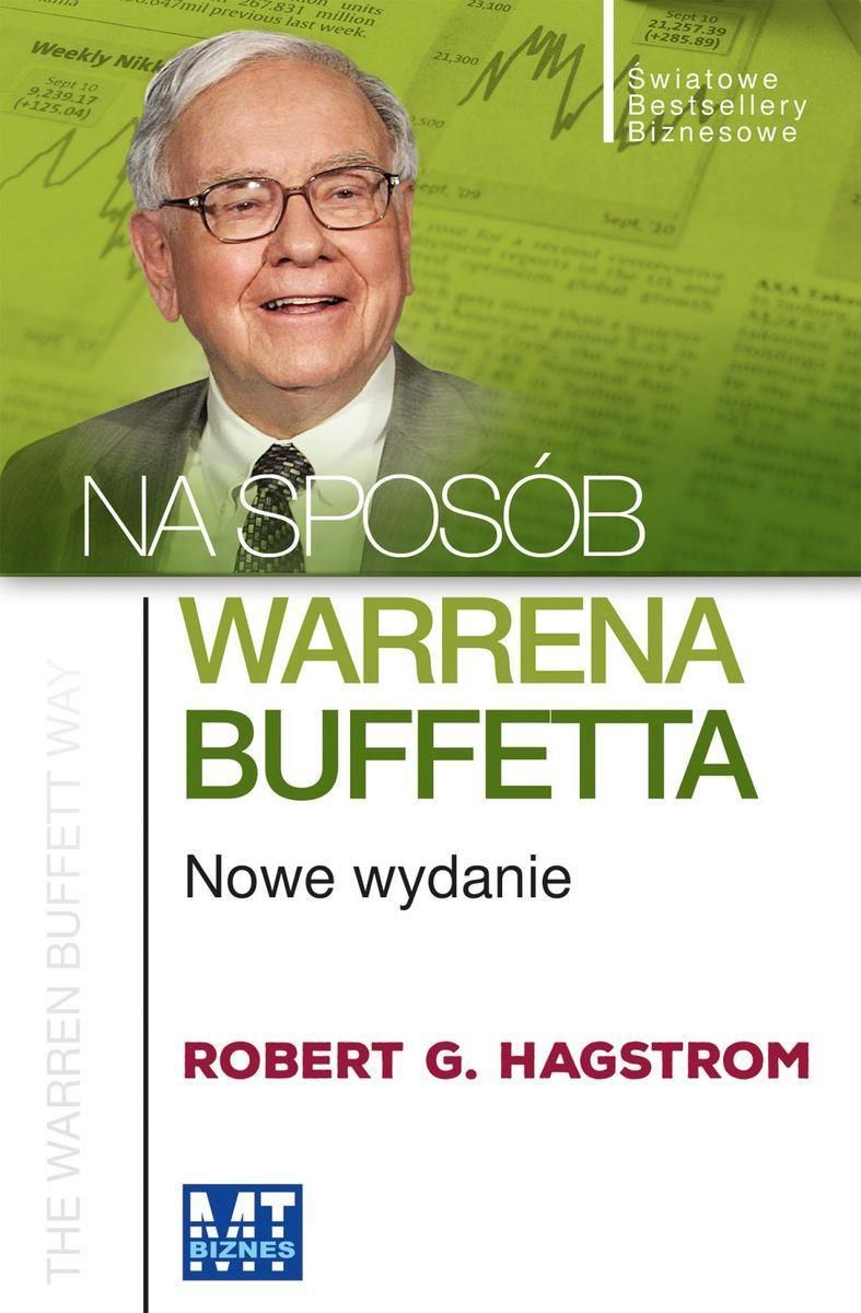Na sposób Warrena Buffetta - Robert G. Hagstrom (E-book) - Ceny i ...