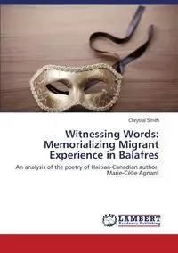 Witnessing Words: Memorializing Migrant Experience In Balafres ...