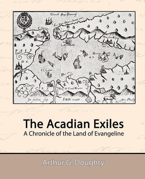 The Acadian Exiles - A Chronicle of the Land of Evangeline - Literatura ...