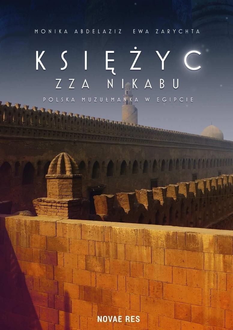 Księżyc zza nikabu. Polska muzułmanka w Egipcie - Ceny i opinie - Ceneo.pl