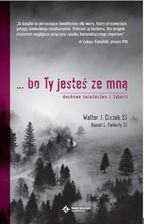 Książka ... bo Ty jesteś ze mną - o. Walter J. Ciszek, o. Daniel ...
