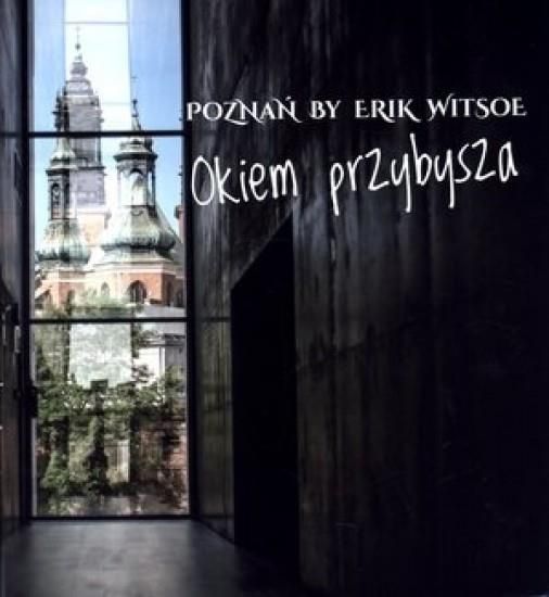 Album Poznań by Erik Witsoe. Okiem przybysza Erik Witsoe - Ceny i ...