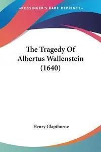 The Tragedy of Albertus Wallenstein (1640) - Literatura obcojęzyczna ...