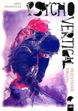 Psychovertical Przestrzeń Obłędu - Andy Kirkpatrick - Ceny i opinie - Ceneo.pl