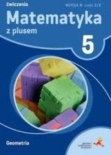 Matematyka z plusem. Klasa 5. Ćwiczenia wersja A. Geometria - ceny i ...