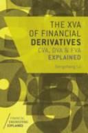 XVA of Financial Derivatives: CVA, DVA and FVA Explained - Literatura ...