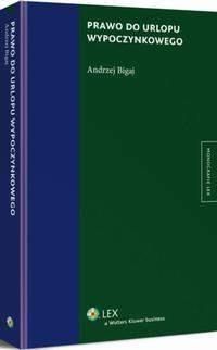 Prawo do urlopu wypoczynkowego - Andrzej Bigaj - Ceny i opinie - Ceneo.pl