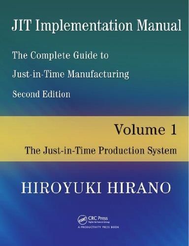 JIT Implementation Manual: The Complete Guide to Just-In-Time Manufacturing, Volume 1: The Just ...