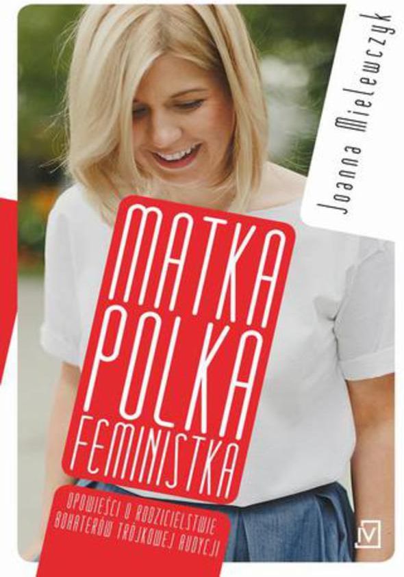 Matka Polka Feministka Joanna Mielewczyk - Ceny i opinie - Ceneo.pl