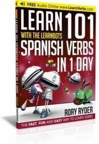 Learn 101 Spanish Verbs in 1 Day with the Learnbots The Fast, Fun and ...