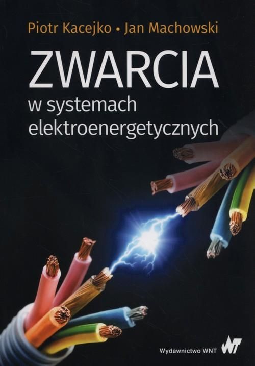 Zwarcia w systemach elektroenergetycznych - Podręcznik techniczny - Ceny i opinie - Ceneo.pl