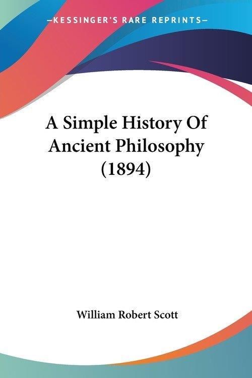 A Simple History of Ancient Philosophy (1894) - Literatura obcojęzyczna ...