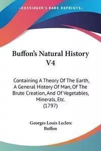 Buffon's Natural History V4: Containing a Theory of the Earth, a ...