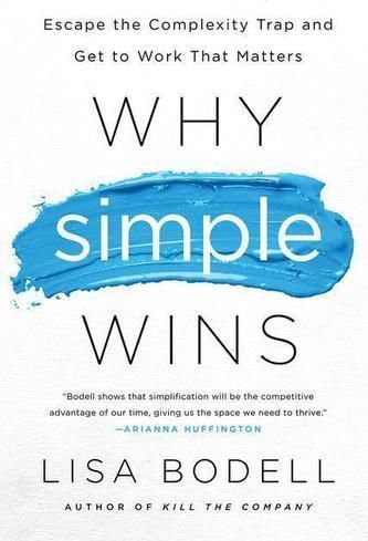 Why Simple Wins - Bodell Lisa - Literatura obcojęzyczna - Ceny i opinie ...