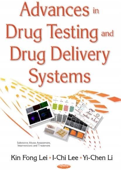 Advances In Drug Testing & Drug Delivery Systems - Lei Kin Fong ...