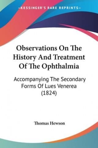 Observations on the History and Treatment of the Ophthalmia ...