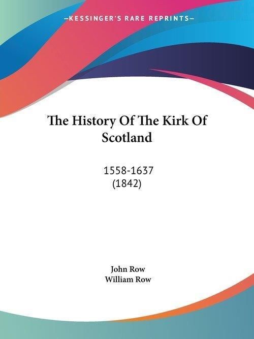 The History of the Kirk of Scotland: 1558-1637 (1842) - Literatura ...